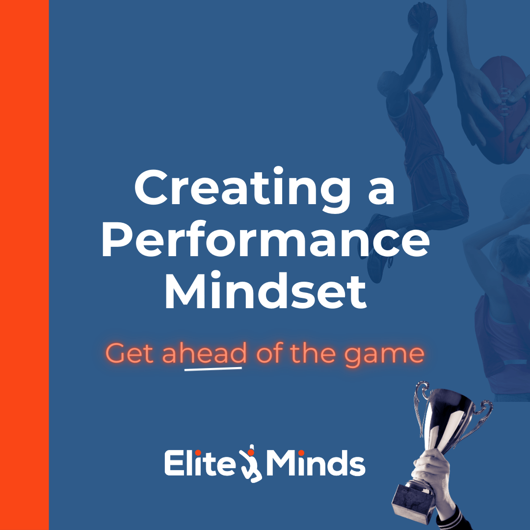 Creating a Performance Mindset - Elite Minds